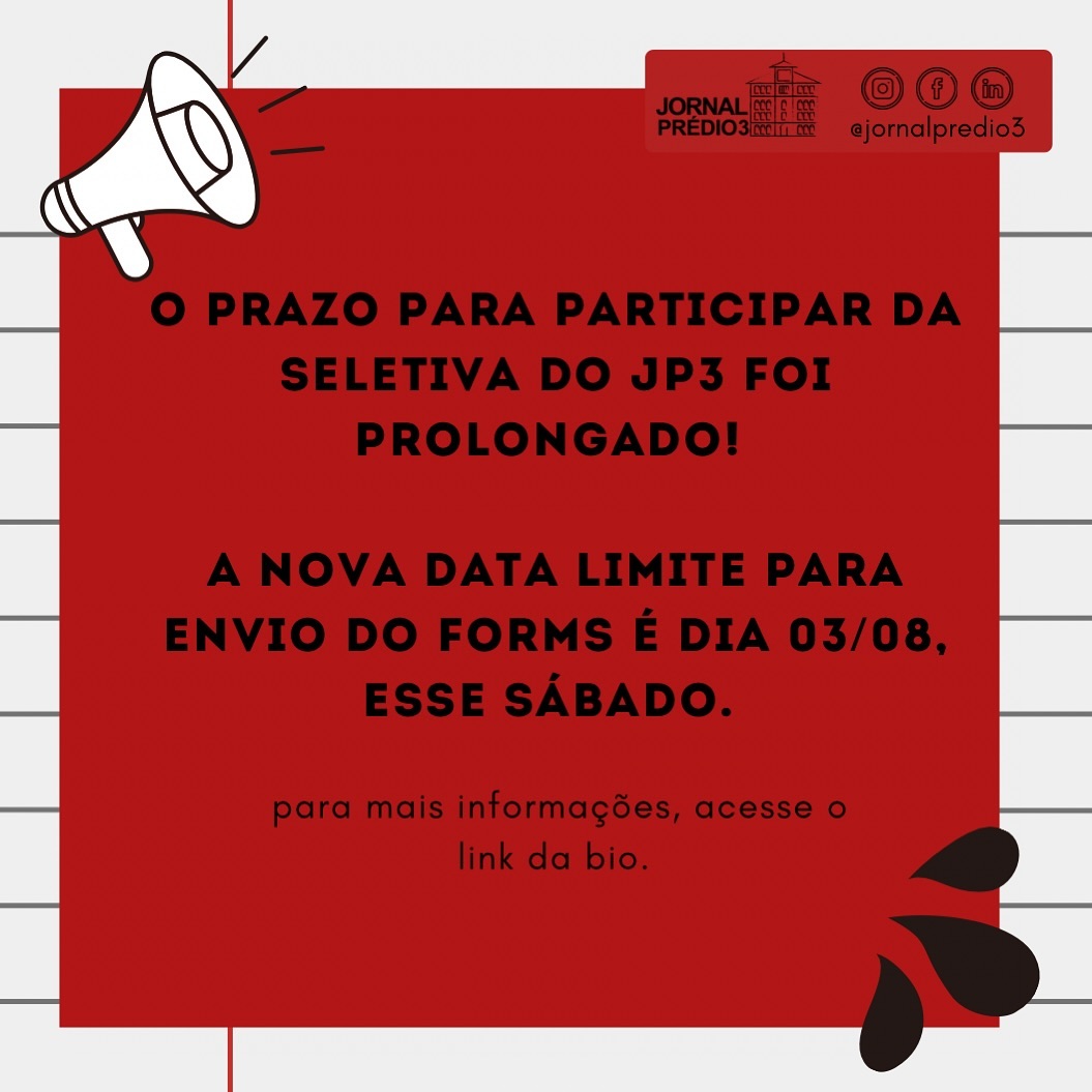 O Processo Seletivo para a Redação do Jornal Prédio 3 foi prolongado ...